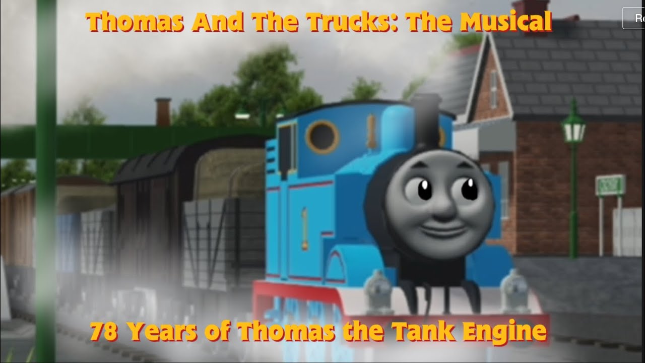 Thomas and The Trucks: The Musical-78 Years of Thomas the Tank Engine ...
