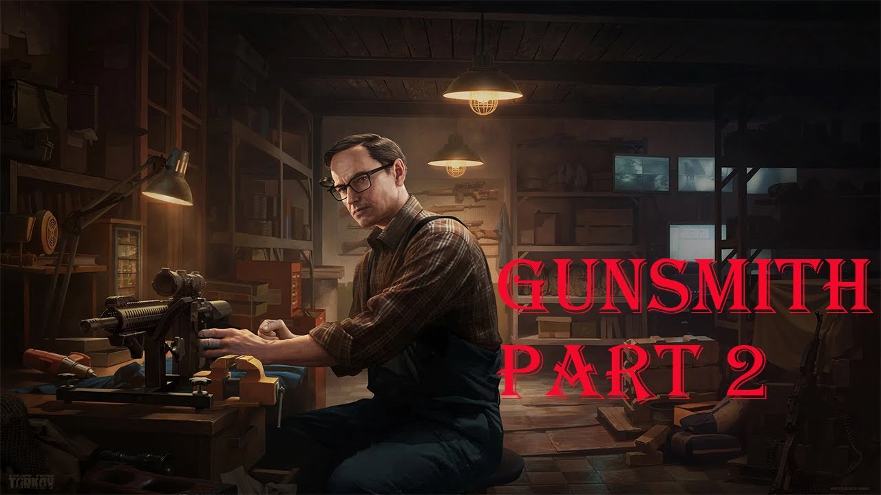 Gunsmith part 2 (Escape from tarkov) - YouTube