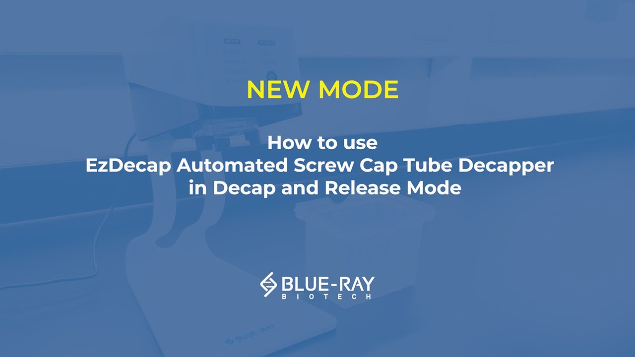 New Decap & Release Mode｜EzDecap Automated Screw Cap Tube Decapper Demo ...