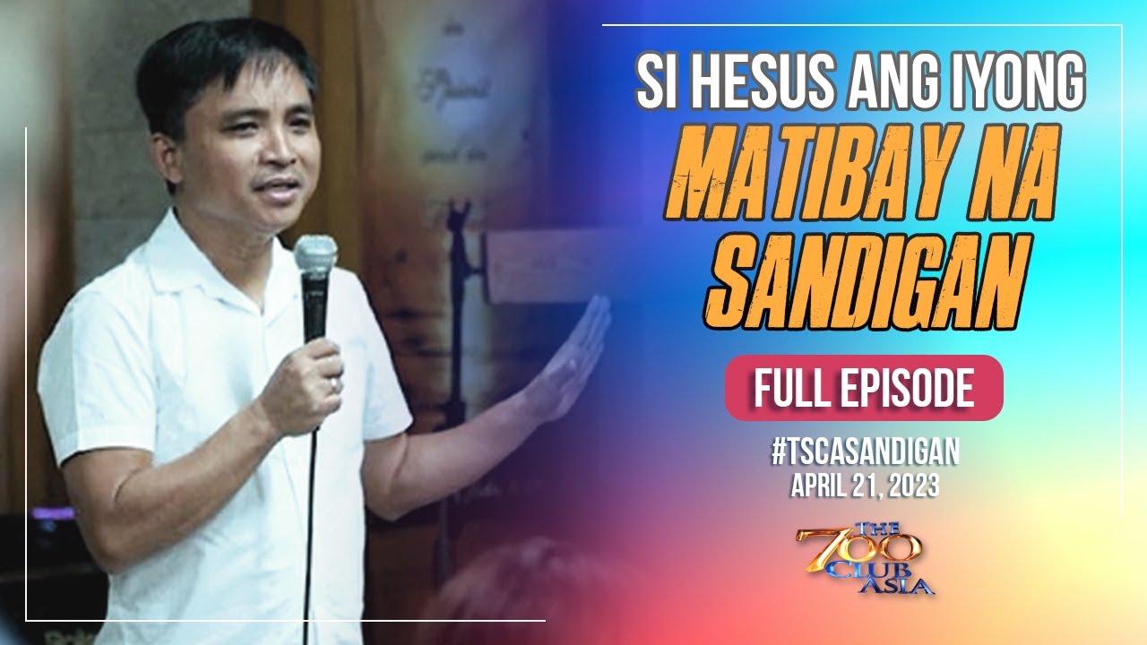 Si Hesus ang Iyong Matibay na Sandigan | #TSCASandigan Full Episode | April 21, 2023 - YouTube