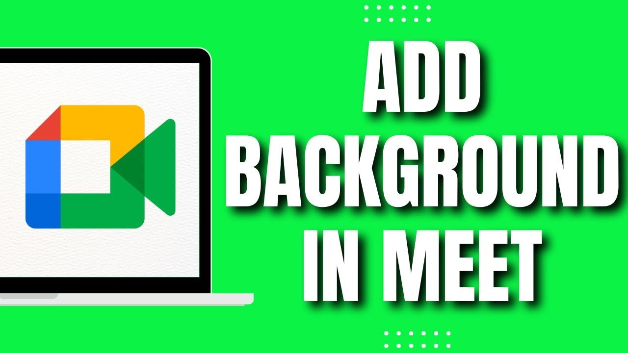 How To Add Background In Google Meet (NEW 2023) - YouTube