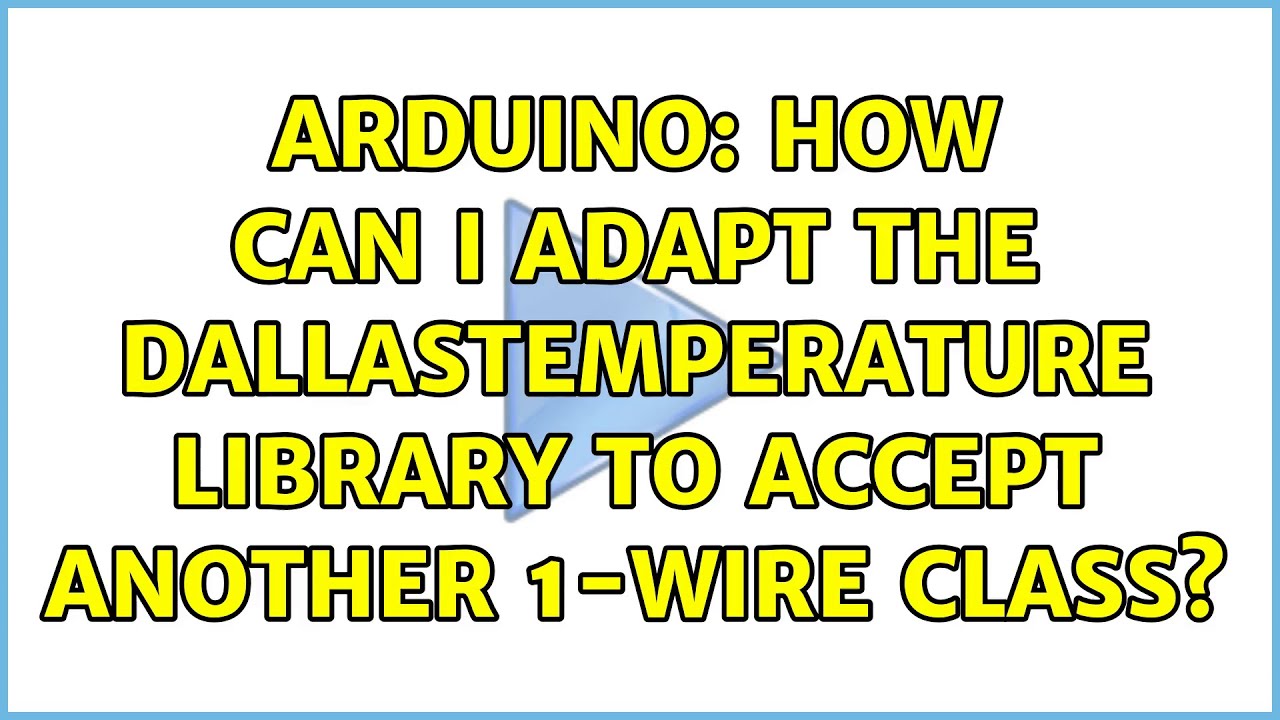 Arduino: How can I adapt the DallasTemperature library to accept ...