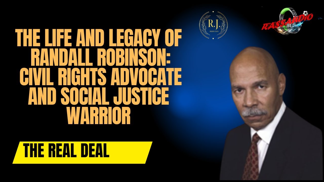 The Life and Legacy of Randall Robinson: Civil Rights Advocate and ...