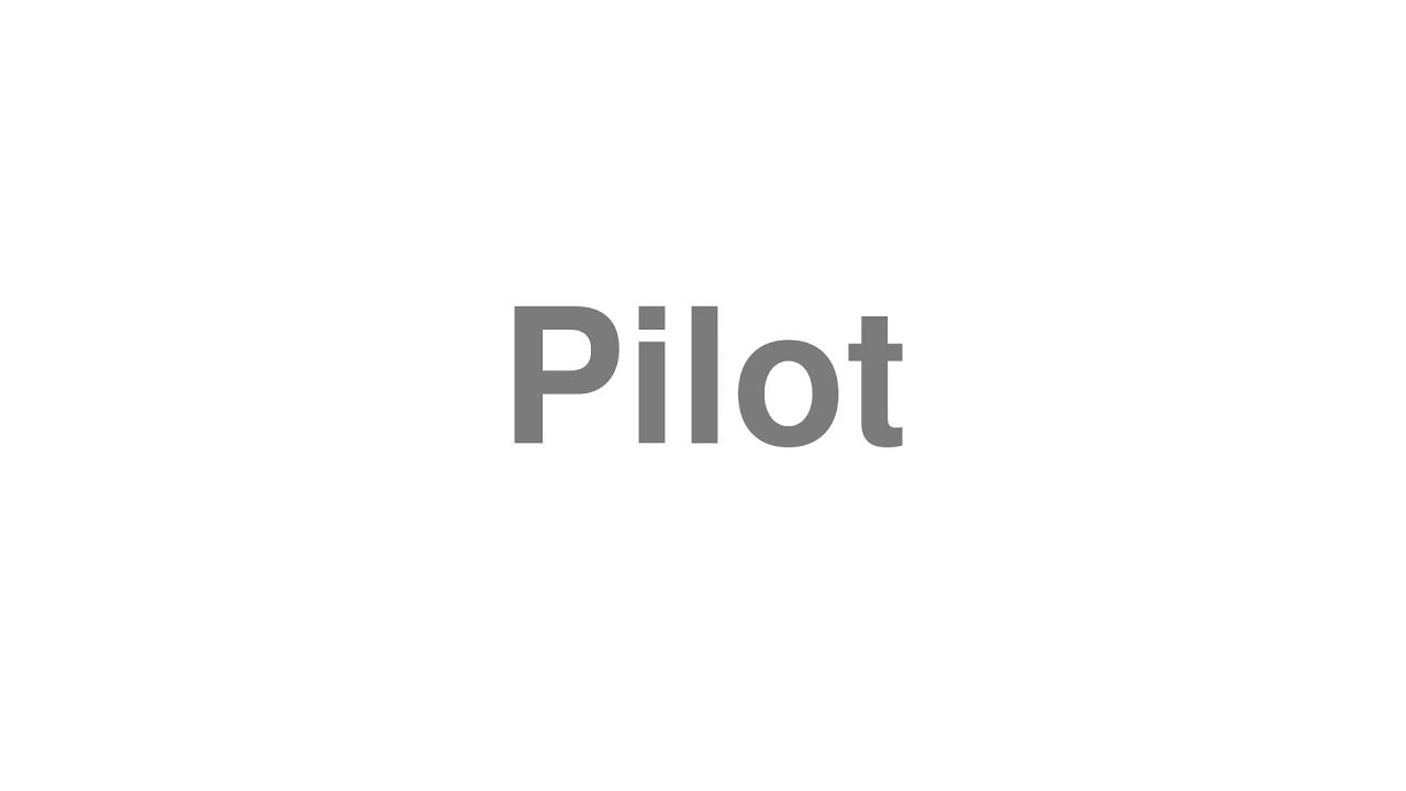 How to Pronounce "Pilot" - YouTube