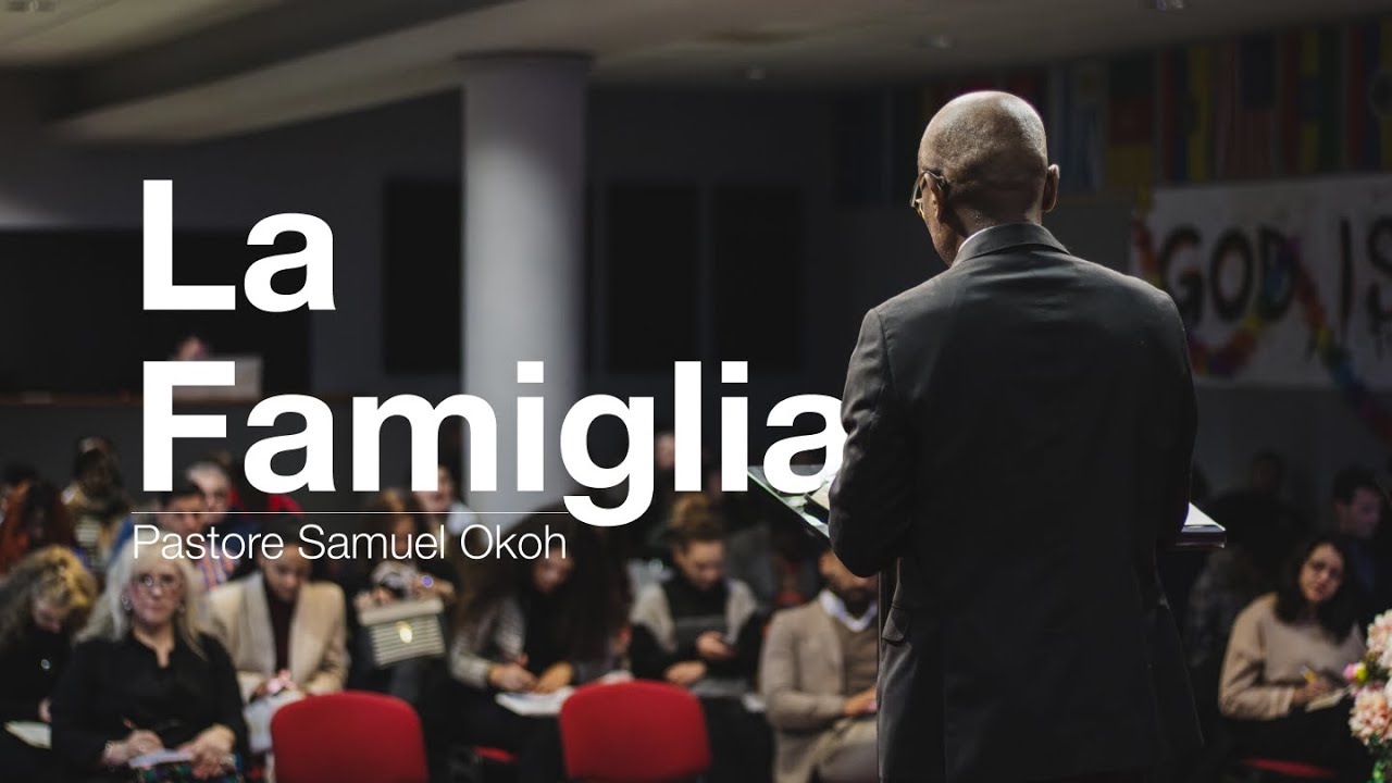 La Famiglia 16.02.25 - Pastore Samuel Okoh - YouTube