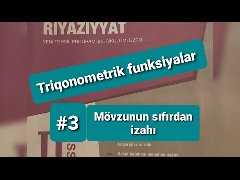 3-cu hissə. Triqonometrik funksiyalar  Toplama düsturları. İkiqat arqument,dərəcənin aşağı salınması