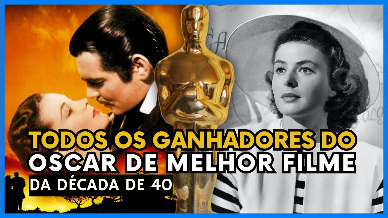 A SAGA DO OSCAR! TODOS OS VENCEDORES DE MELHOR FILME DO ANO! CAP 2 ...