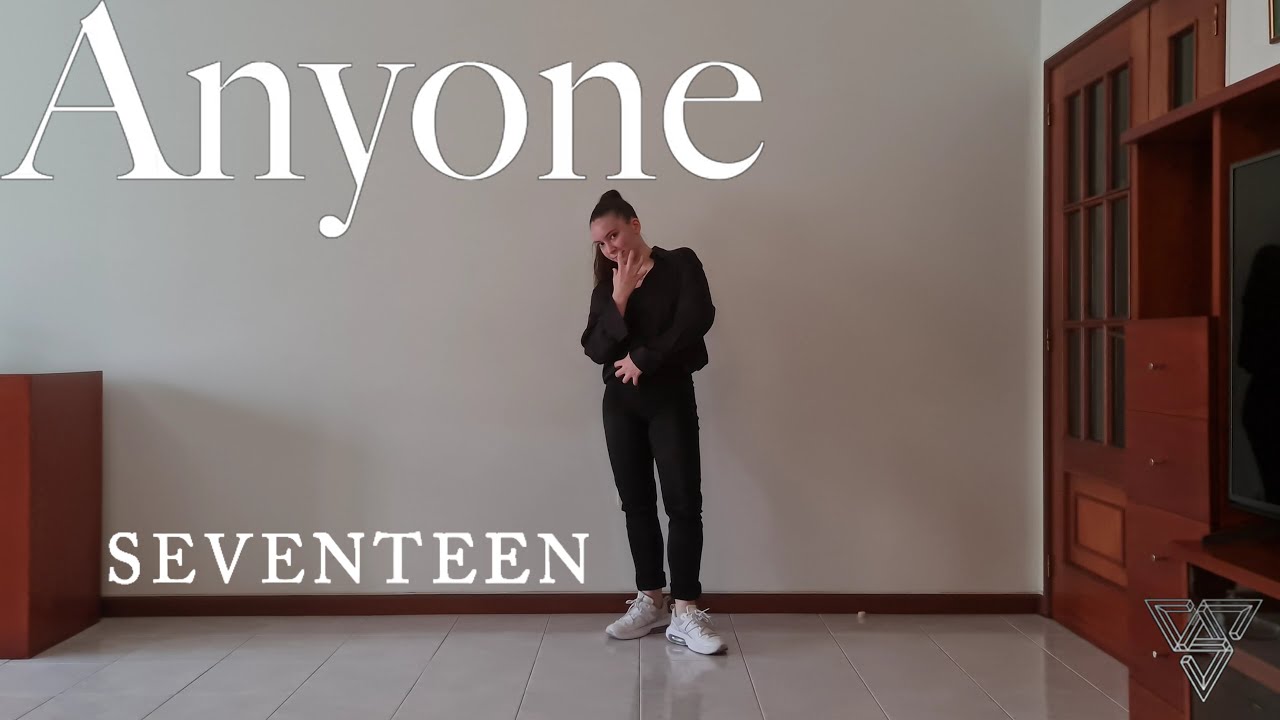 SEVENTEEN (세븐틴) : 'Anyone' Dance Cover _ Alex C - YouTube