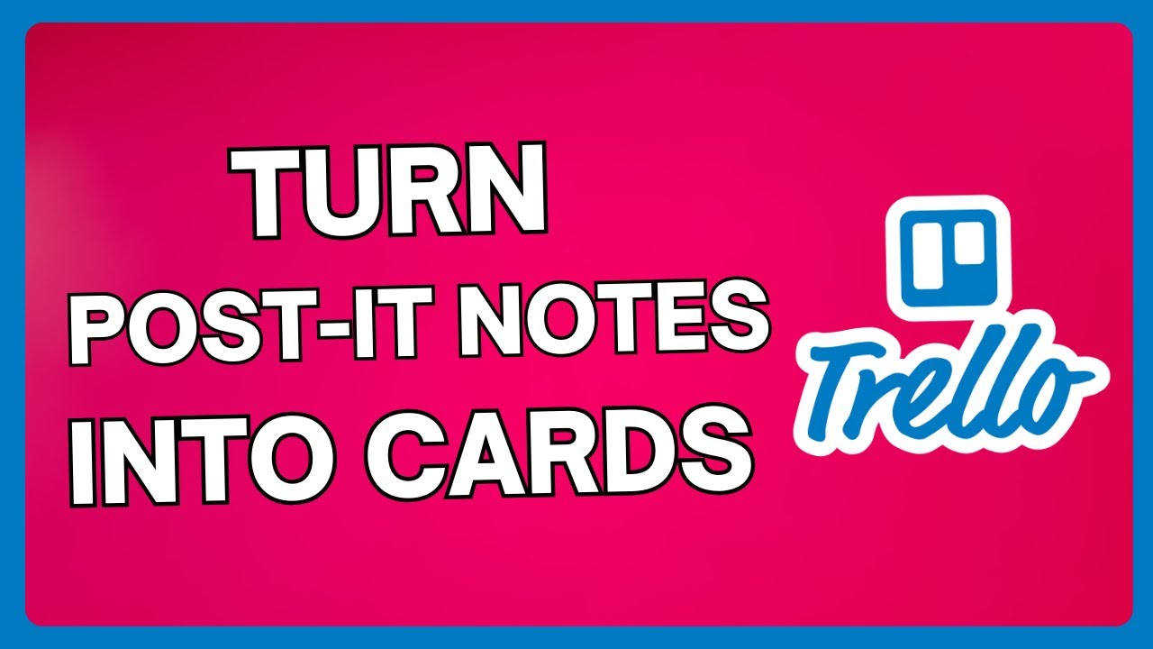 How to Turn Post-it Notes into Trello Cards! | Easy Trello Tutorial ...