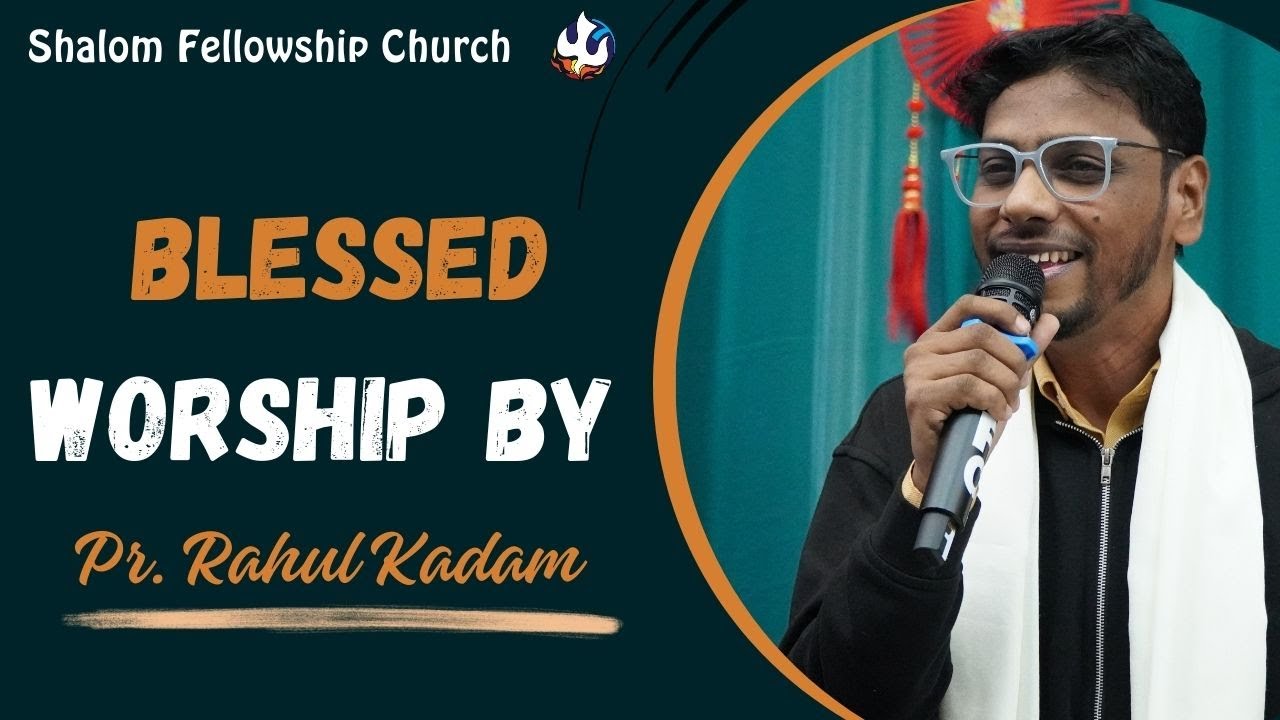 Blessed Worship By Pr. Rahul Kadam | Shalom.tv - YouTube