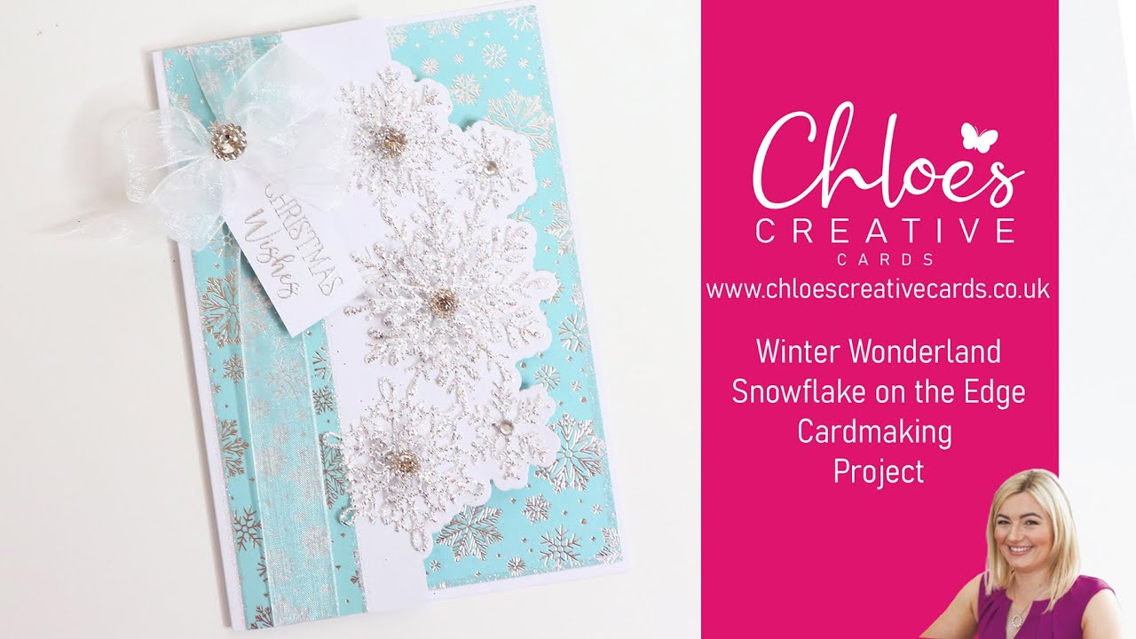 Chloe's Creative Cards Winter Wonderland Snowflake on the Edge Card ...