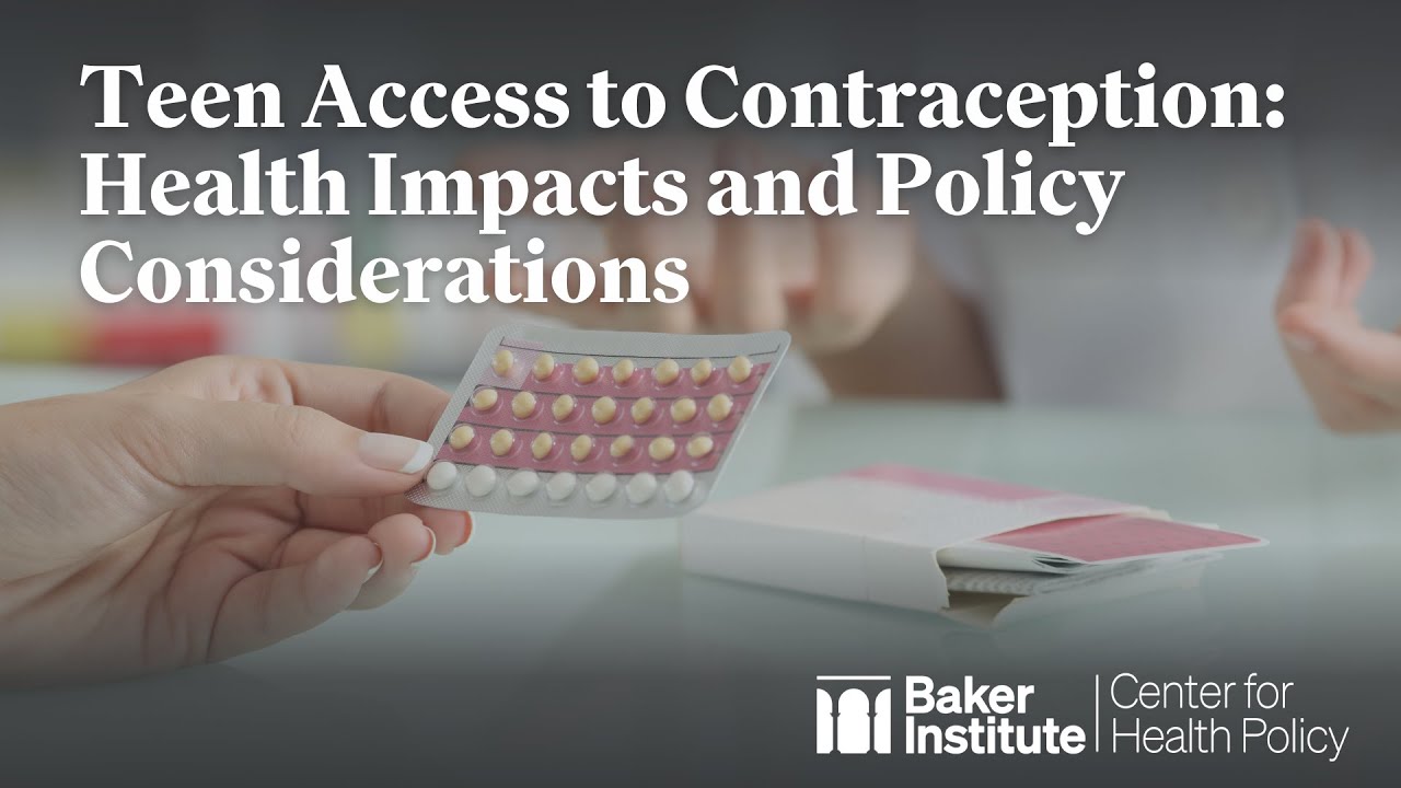Teen Access to Contraception: Health Impacts and Policy Considerations ...