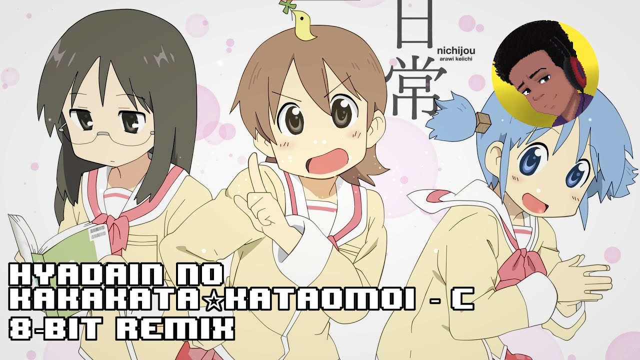 nichijou op - Hyadain no Kakakata☆Kataomoi C (8-bit remix) - YouTube