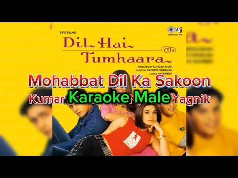 Karaoke Male | Mohabbat Dil Ka Sakoon | Dil Hai Tumhaara | Alka Yagnik, Kumar Sanu, Udit Narayan |