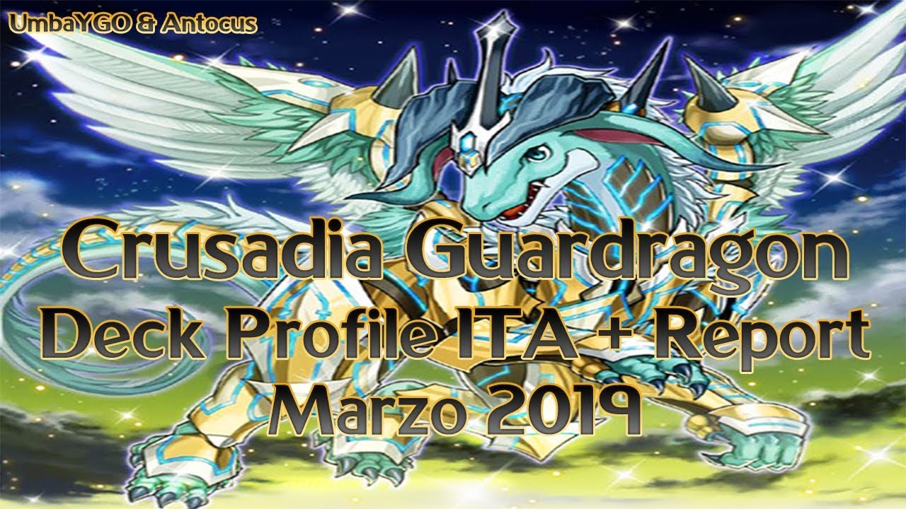Crusadia Guardragon - Deck Profile [ITA] di Antocus + Report Torneo ...