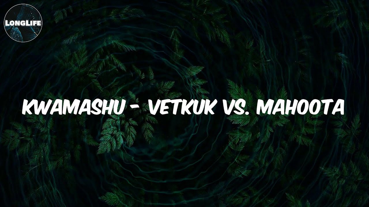 Vetkuk - (Lyrics) Kwamashu - Vetkuk Vs. Mahoota - YouTube