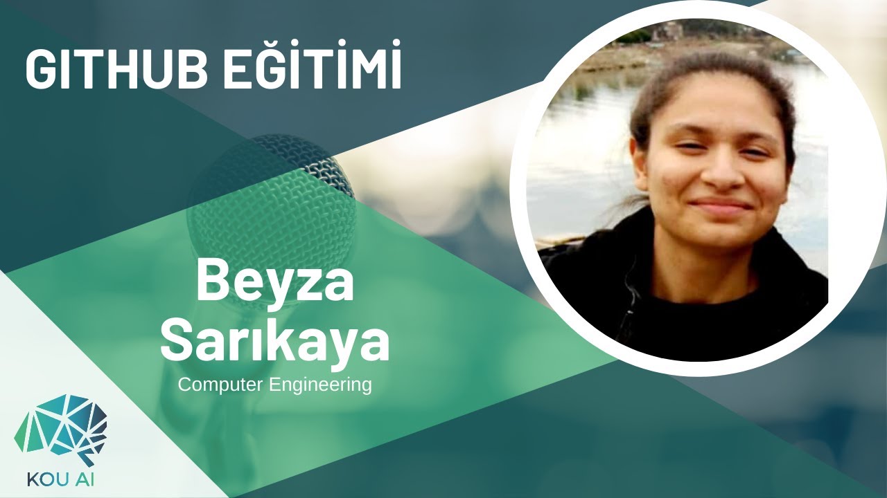 KOU AI | BEYZA SARIKAYA ile GitHub Eğitimi - YouTube