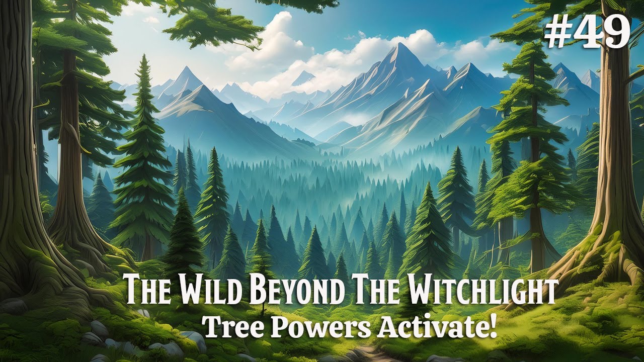 The Wild Beyond The Witchlight #49: Tree Powers Activate! - YouTube