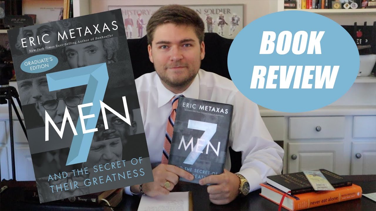 "Seven Men: And the Secret of Their Greatness" by Eric Metaxas BOOK ...
