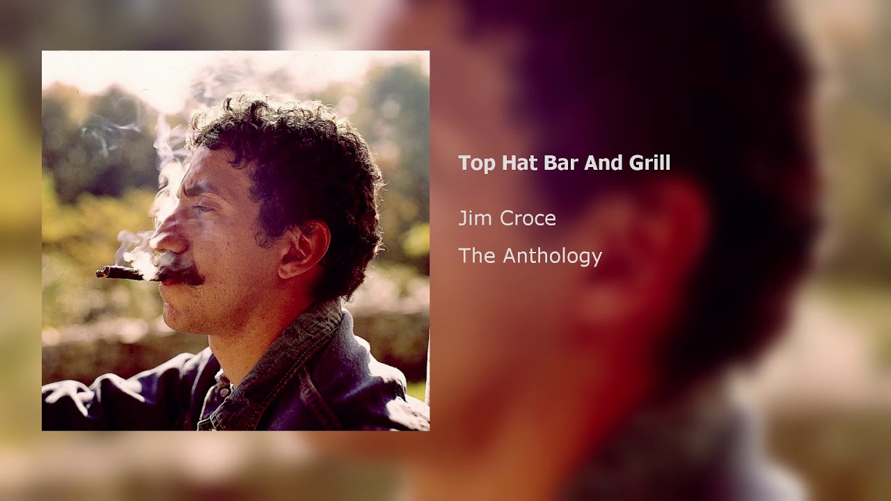 Jim Croce - Top Hat Bar And Grill - YouTube