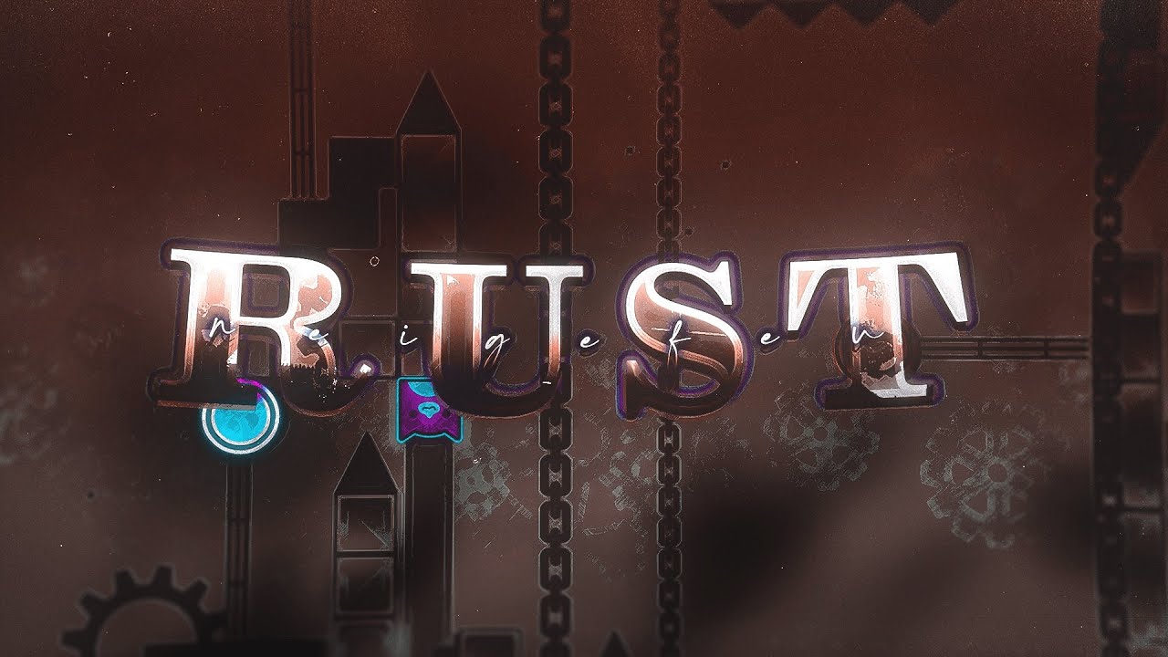 RUST 100% by Neigefeu! (Extreme Demon!) 240fps - YouTube