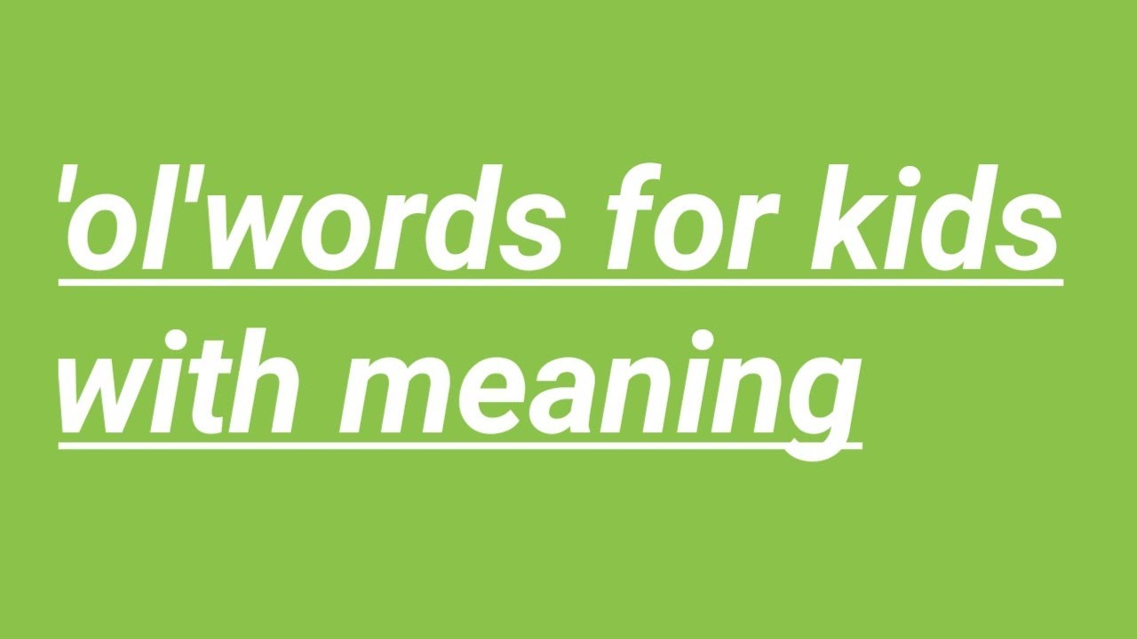 'Ol'words for kids|'ol'words with meaning - YouTube