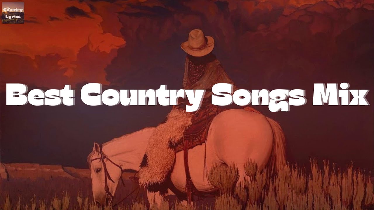 Best Country Songs Mix 2021 - Country Songs Mix - YouTube