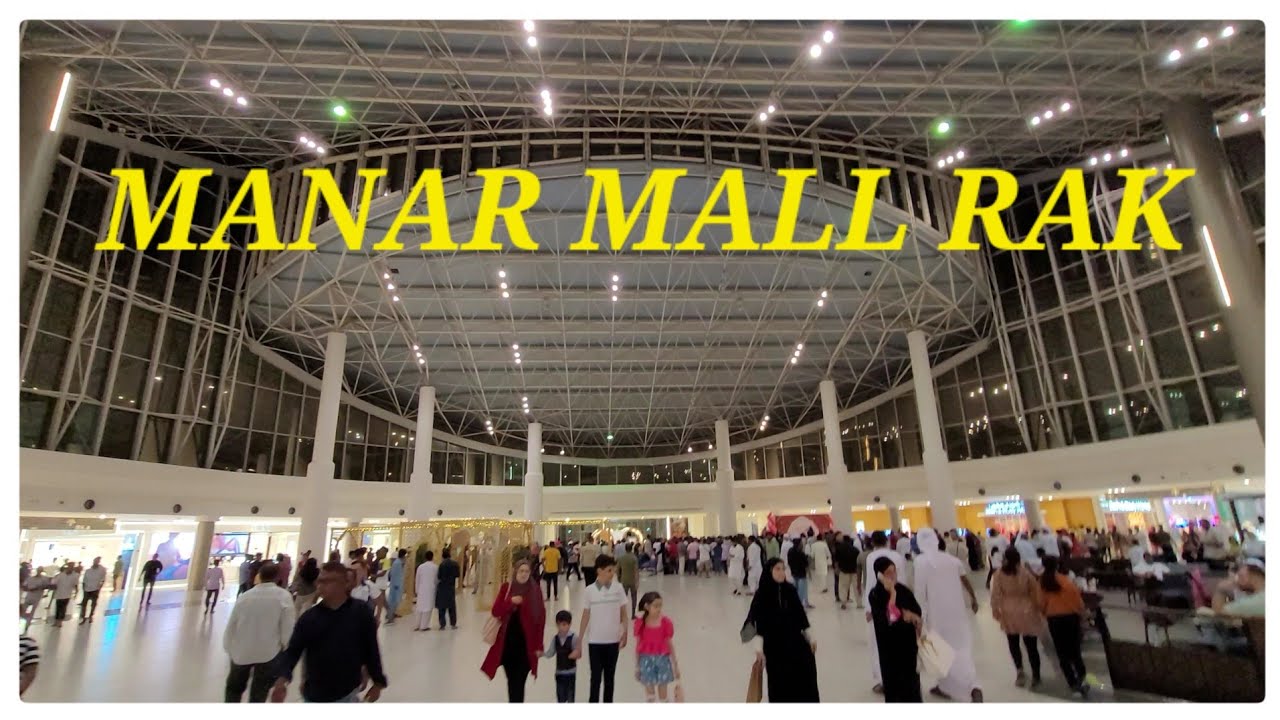 MANAR MALL RAS AL KHAIMAH 🇦🇪 JULY2023 (@irfanasghar9999 ) - YouTube