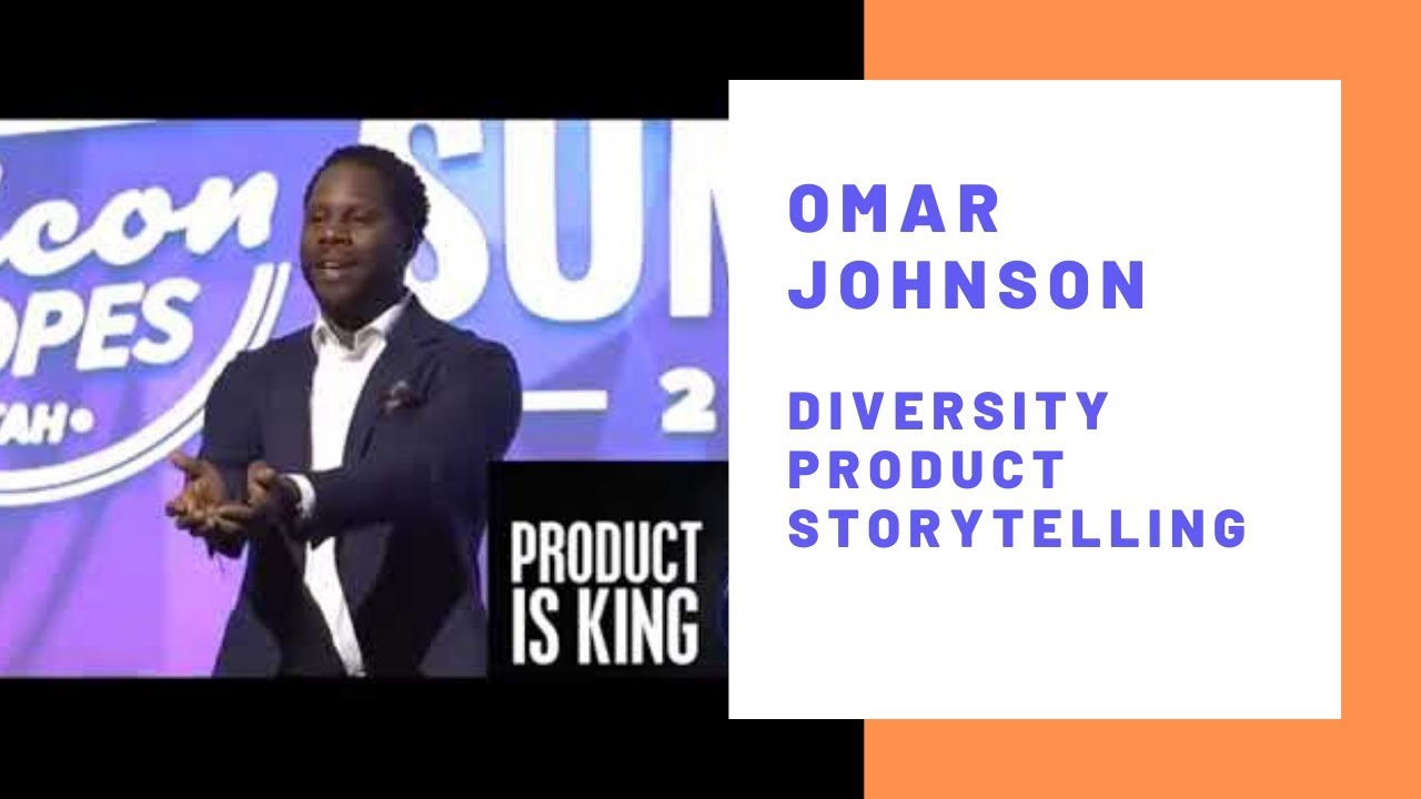 Omar Johnson People Diversity, Product, Storytelling - YouTube