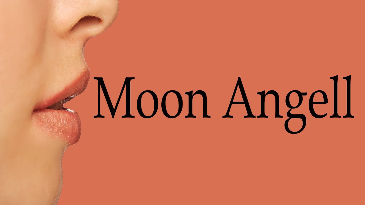 How to Pronounce Moon Angell - YouTube