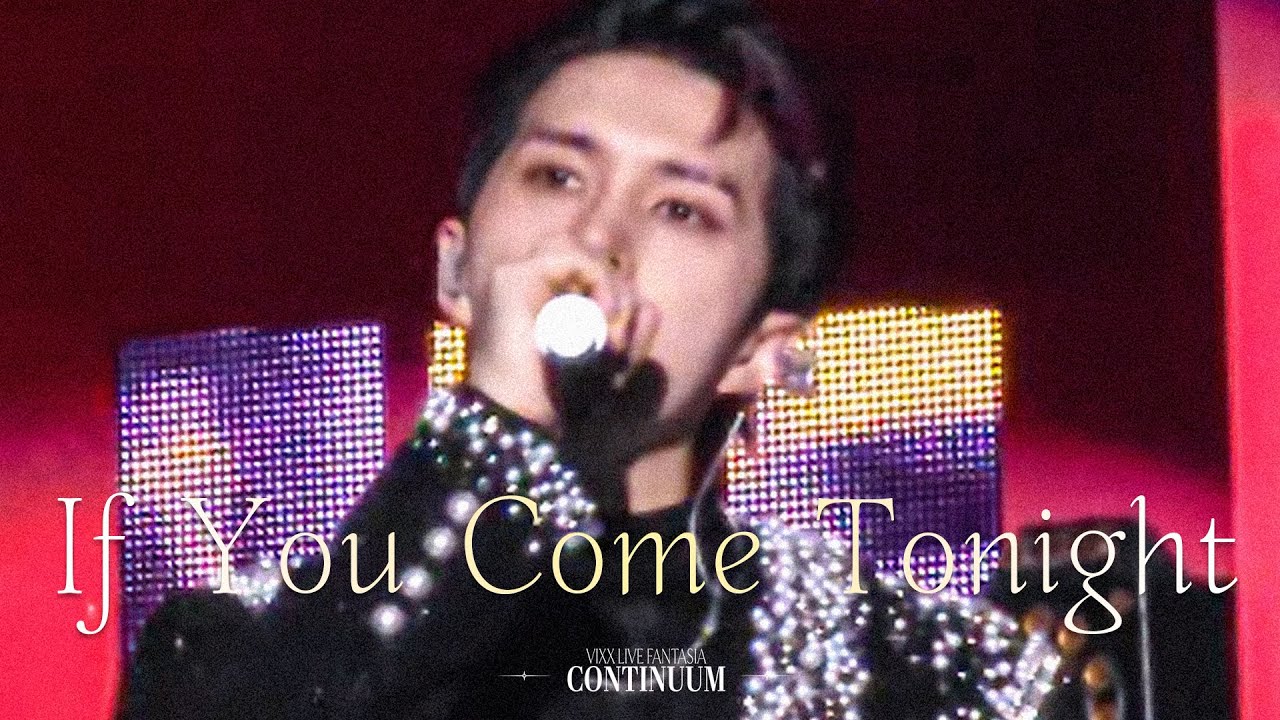 [4K/세로캠] 231209 if you come tonight (켄focus) | 𝗩𝗜𝗫𝗫 𝗟𝗜𝗩𝗘 𝗙𝗔𝗡𝗧𝗔𝗦𝗜𝗔 ...