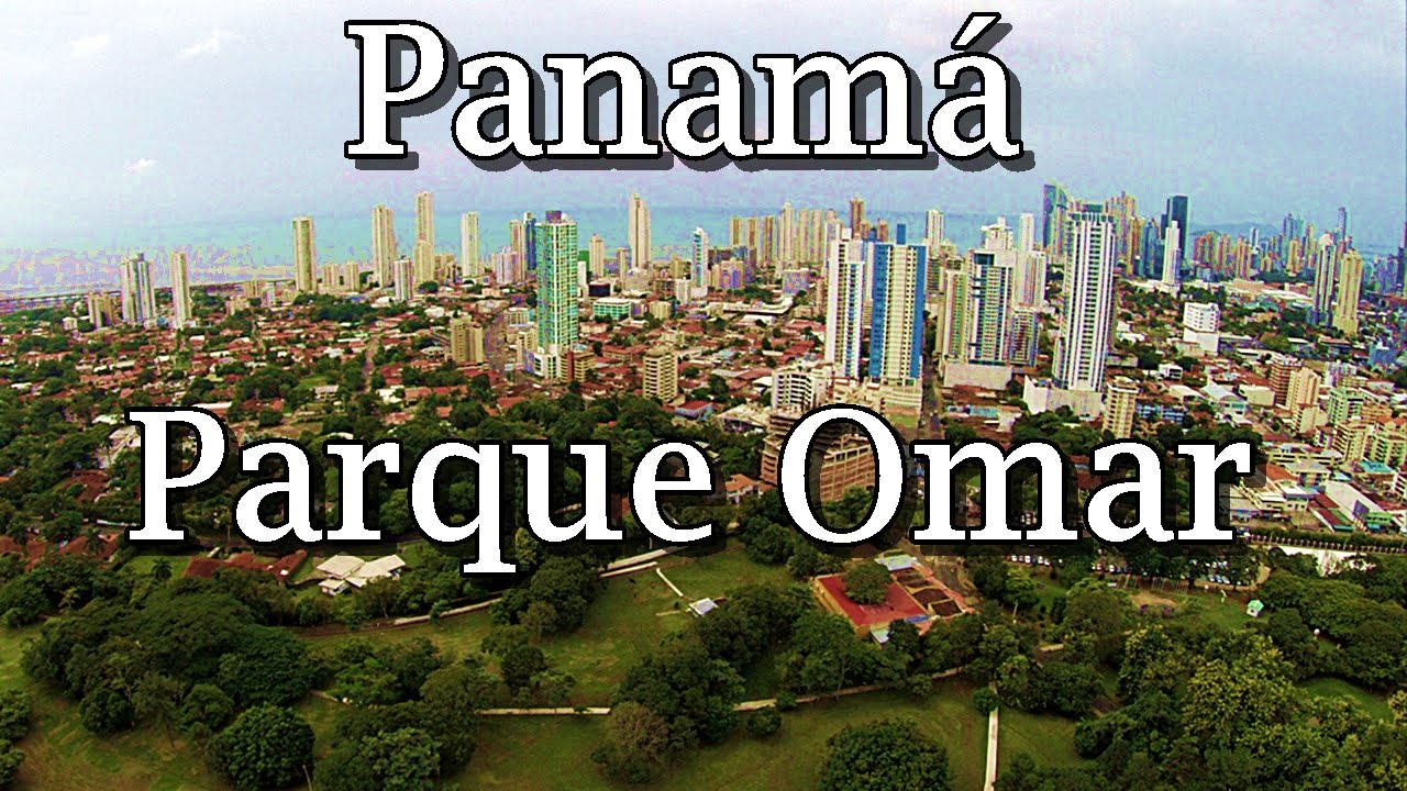 Parque Omar de Panamá. Vista Aérea. - YouTube