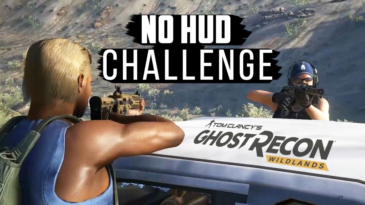 NO HUD, NO PROBLEM - Ghost Recon Wildlands Gameplay - YouTube