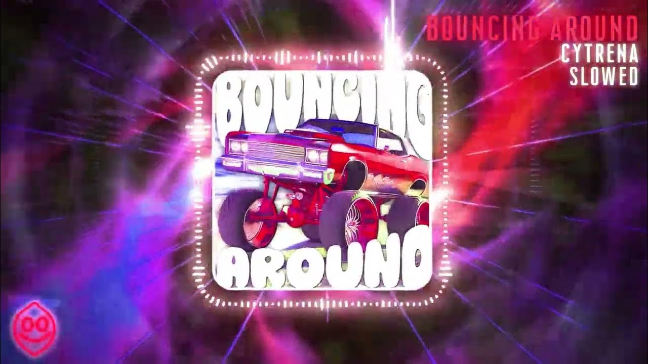 Cytrena - BOUNCING AROUND Slowed (Official Visualizer) - YouTube