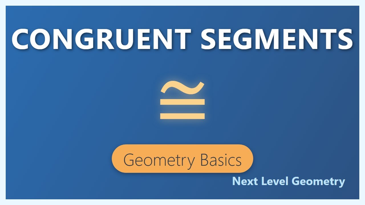 Congruent Segments: What Does ≅ Mean? | Geometry Basics - YouTube