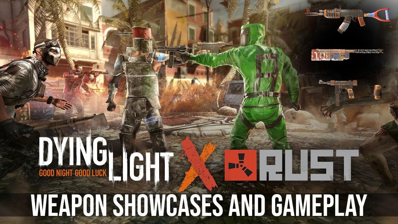 Dying Light Rust Crossover Event Showcase! (With 3 New Weapons and 2 ...