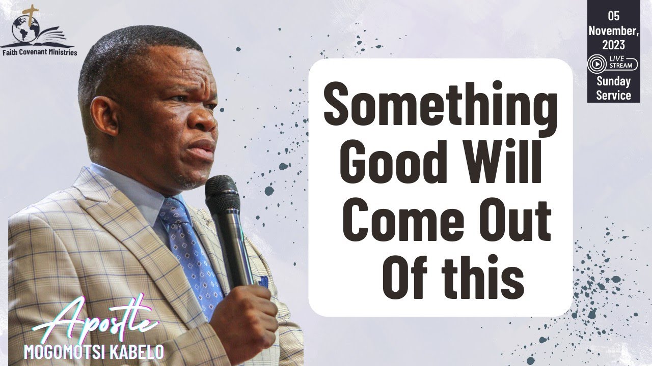 SOMETHING GOOD WILL COME OUT OF THIS - YouTube