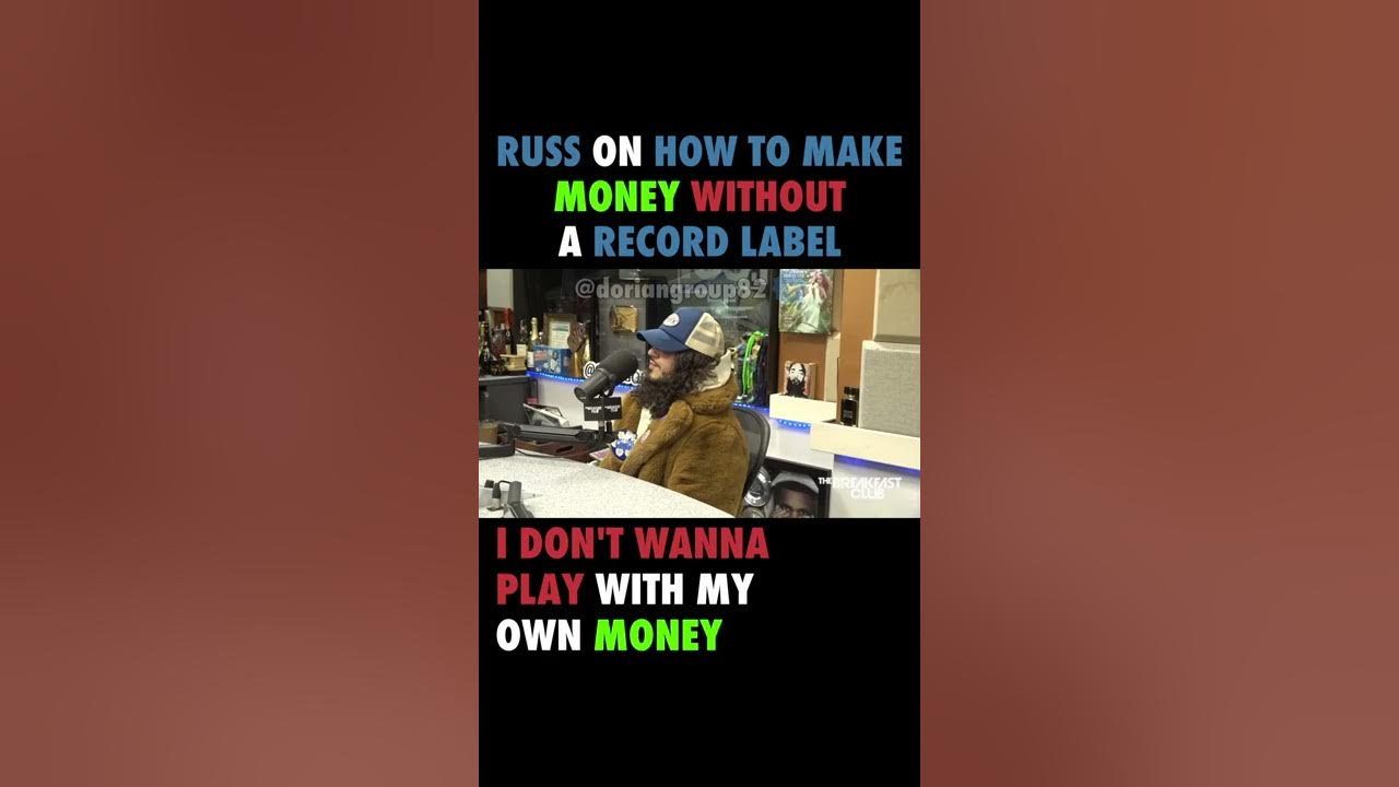 Russ On How To Make Money Without A Record Label Youtube