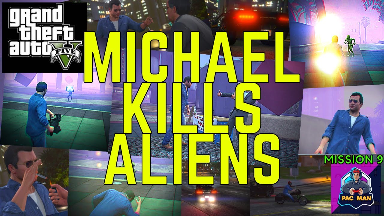 GTA V | MISSION 9 | MICHAEL KILLS ALIENS - YouTube