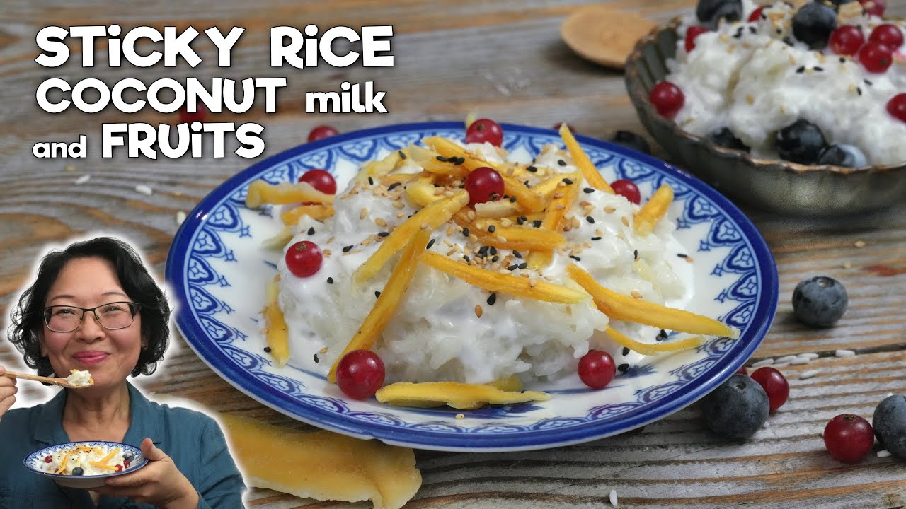 Coconut Milk Sticky Rice with Fresh or Dried Fruits - YouTube