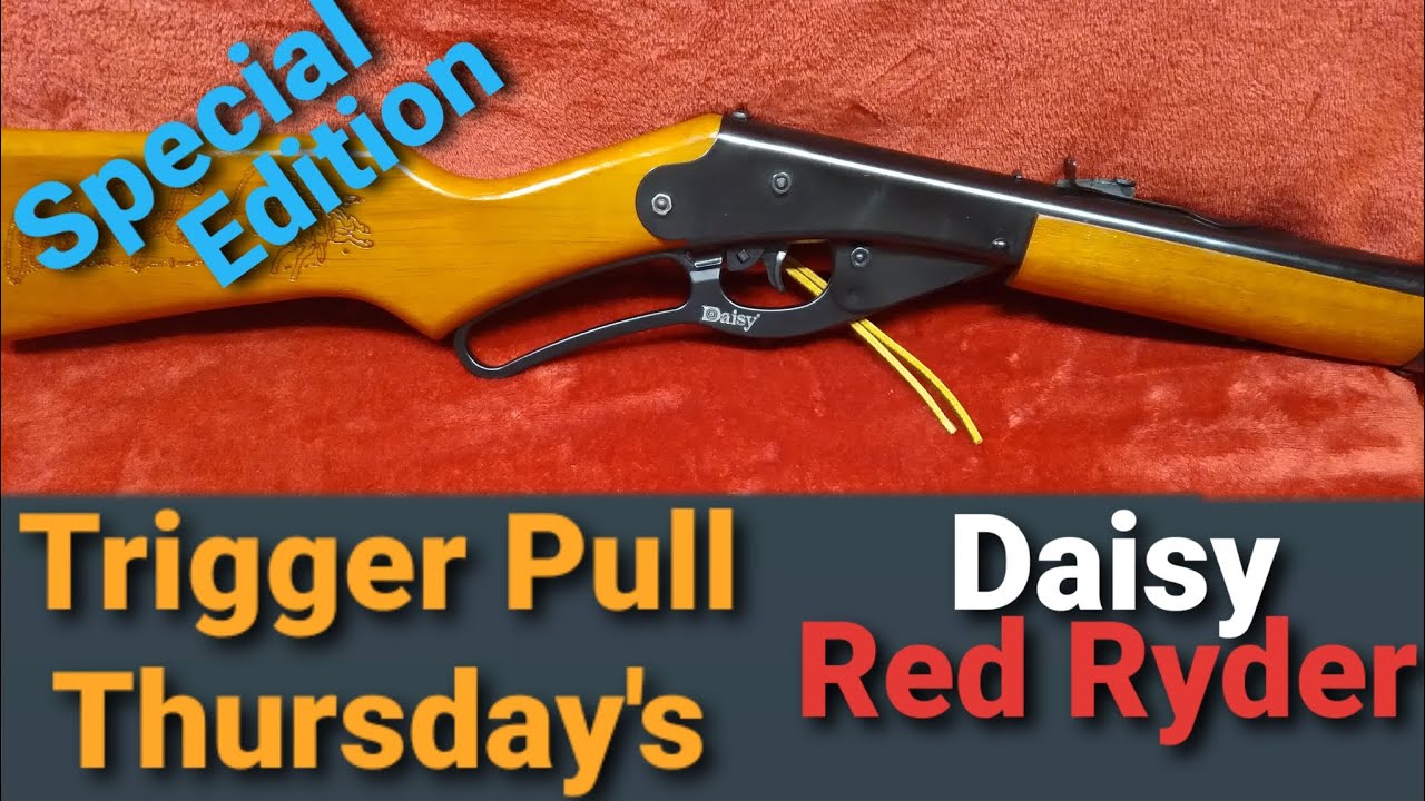 What is the trigger pull on a Daisy Red Ryder? Trigger Pull Thursday's ...