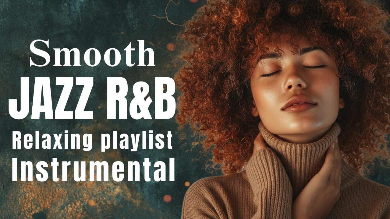 Feel it. Don’t explain. / Smooth Jazz × Soulful R&B - YouTube