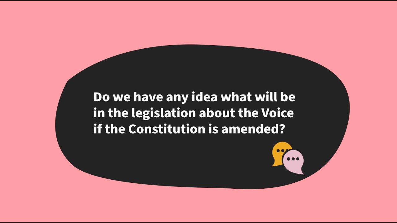 Do we have any idea what will be in the legislation about the Voice if ...