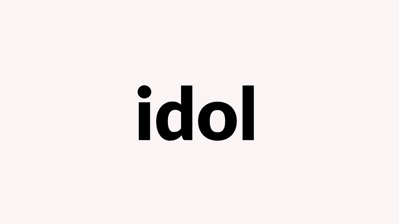 idol meaning - YouTube
