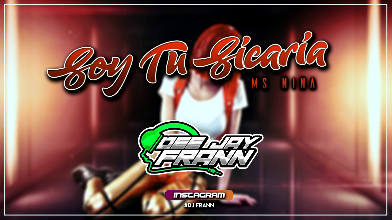 TU SICARIA - MS NINA DJFRANN [FIESTERO REMIX] - YouTube