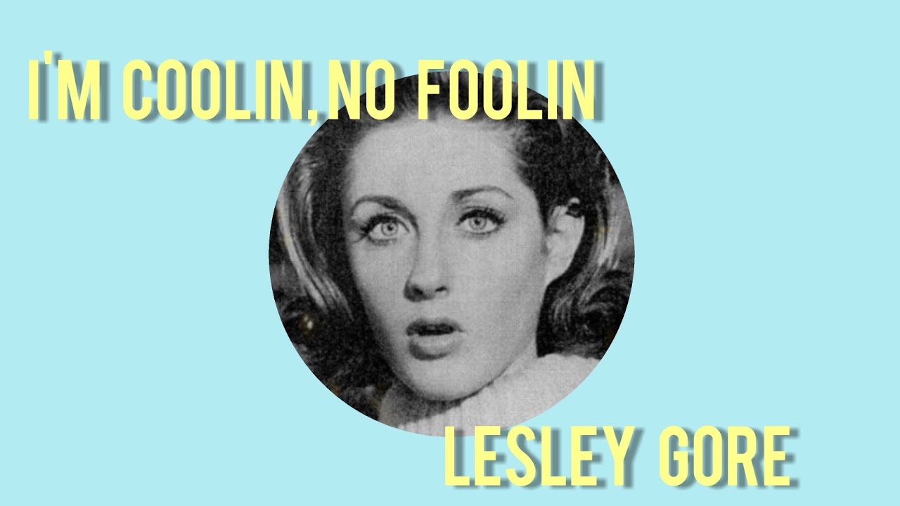 I'm Coolin, No Foolin - Lesley Gore Lyrics - YouTube