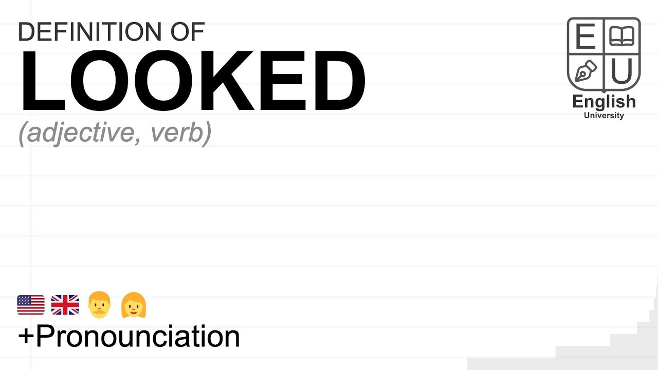 LOOKED meaning, definition & pronunciation | What is LOOKED? | How to ...