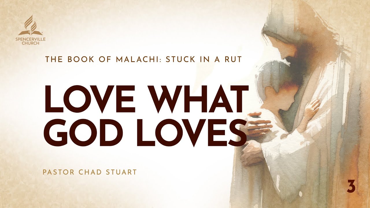 "Love What God Loves" with Pastor Chad Stuart - April 20, 2024 - YouTube