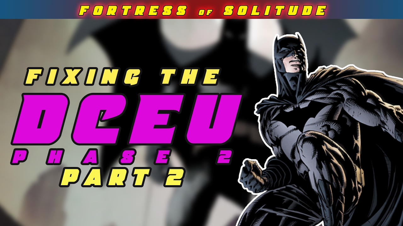 Fixing The DCEU: Phase 2 - Vigilante's & Villains - YouTube