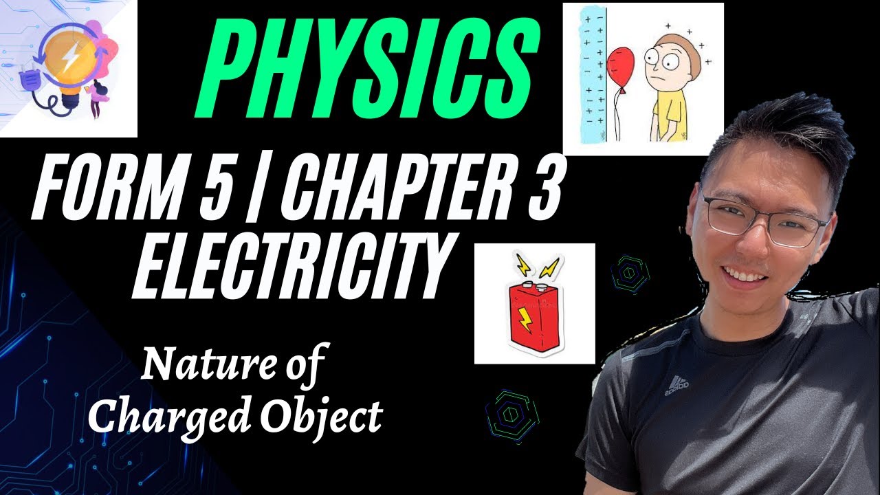 KSSM | 中文讲解 | Form 5 Physics | Chapter 3.1: Nature of Charged Object ...